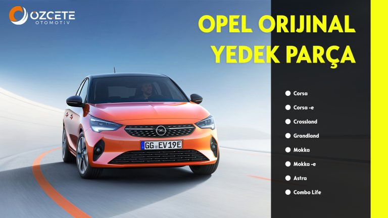Opel Original Spare Parts – Özçete Otomotiv A.Ş.